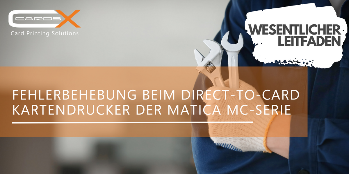 Fehlerbehebung beim Direct-to-Card ID-Kartendrucker der Matica MC-Serie ...